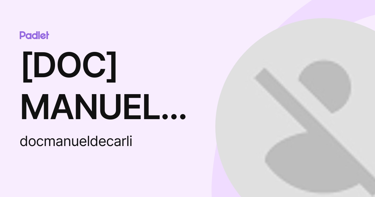 [DOC] MANUEL DE CARLI (docmanueldecarli) profile | Padlet