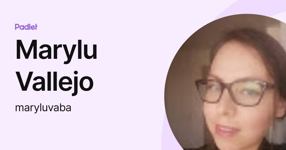 Marylu Vallejo (maryluvaba) profile | Padlet