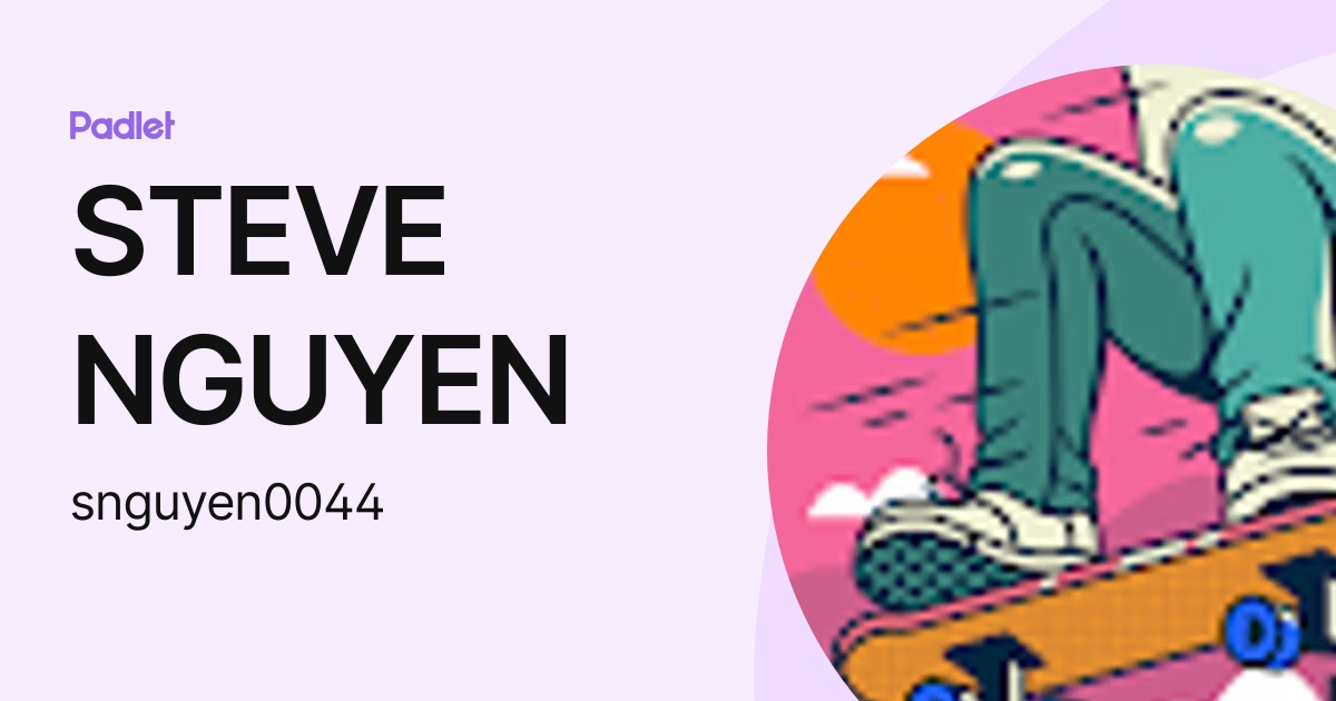 STEVE NGUYEN (snguyen0044) profile | Padlet