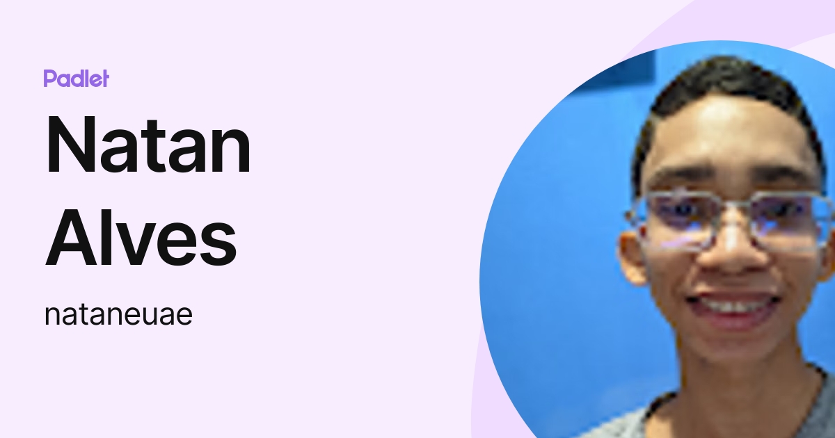 Natan Alves (nataneuae) profile | Padlet