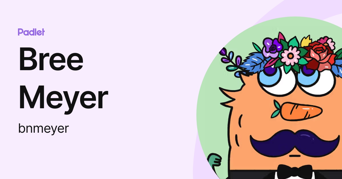 Bree Meyer (bnmeyer) profile | Padlet