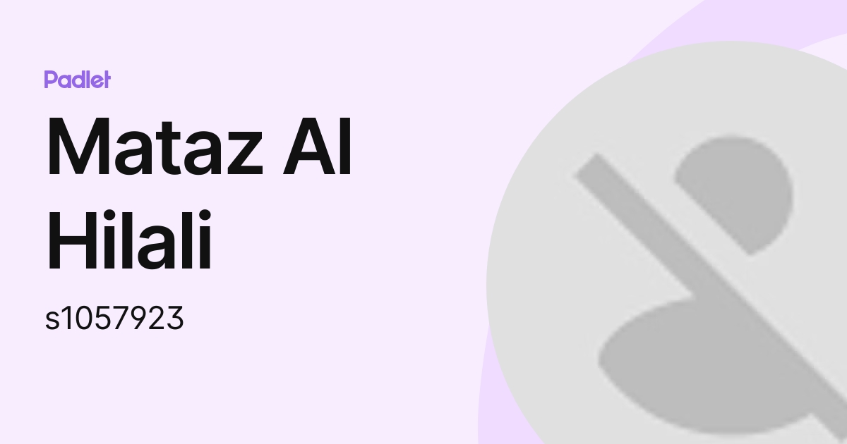 Mataz Al Hilali (s1057923) profile | Padlet