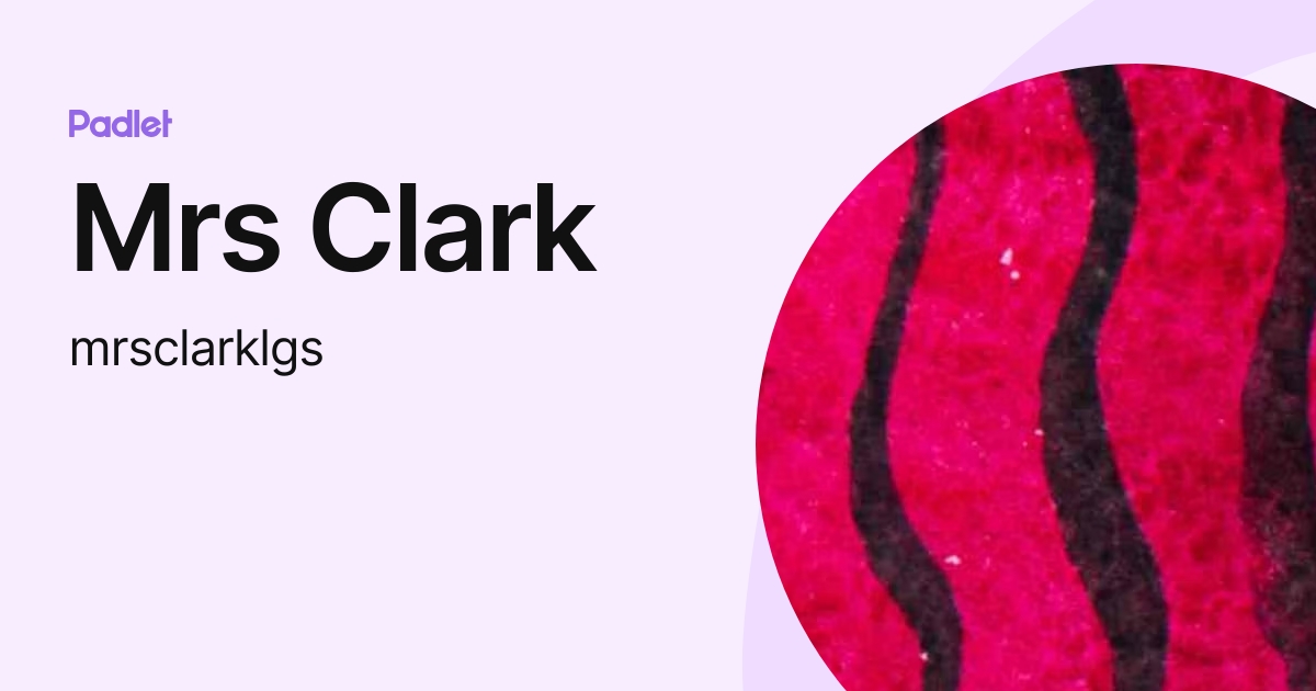 Mrs Clark (mrsclarklgs) profile | Padlet