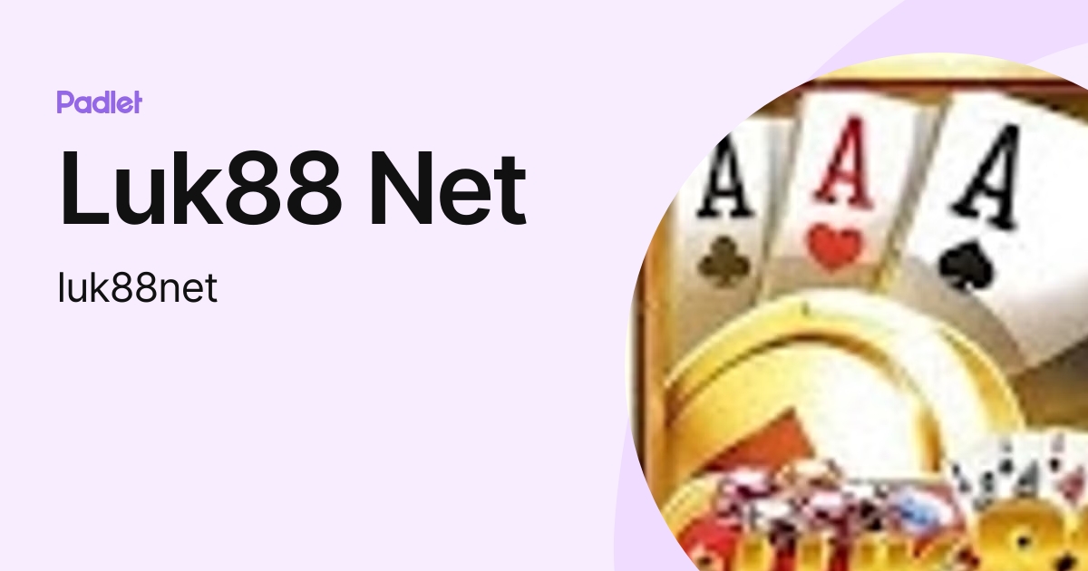 Luk88 Net (luk88net) profile | Padlet