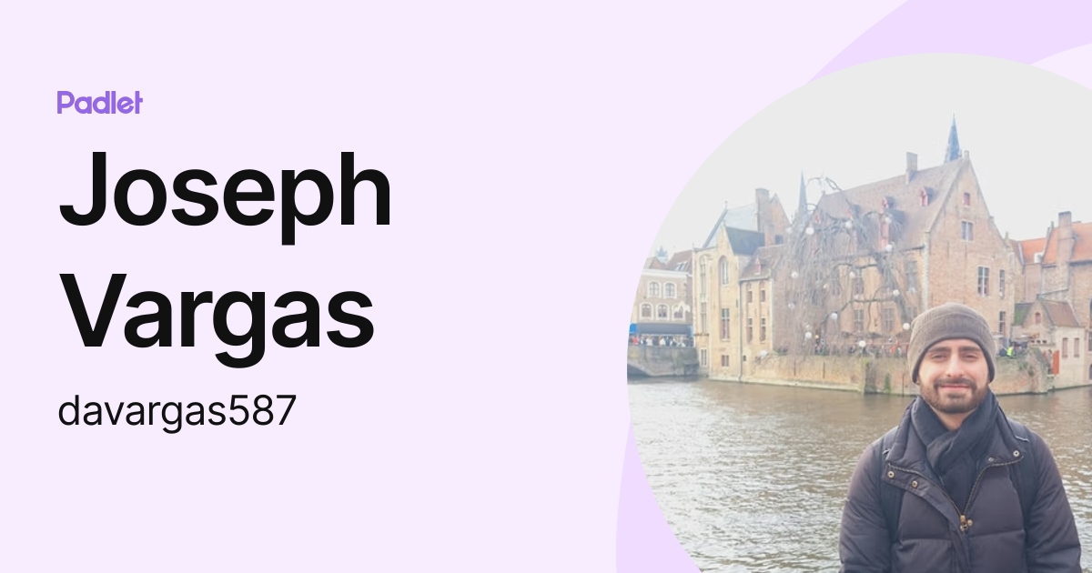Joseph Vargas (davargas587) profile | Padlet