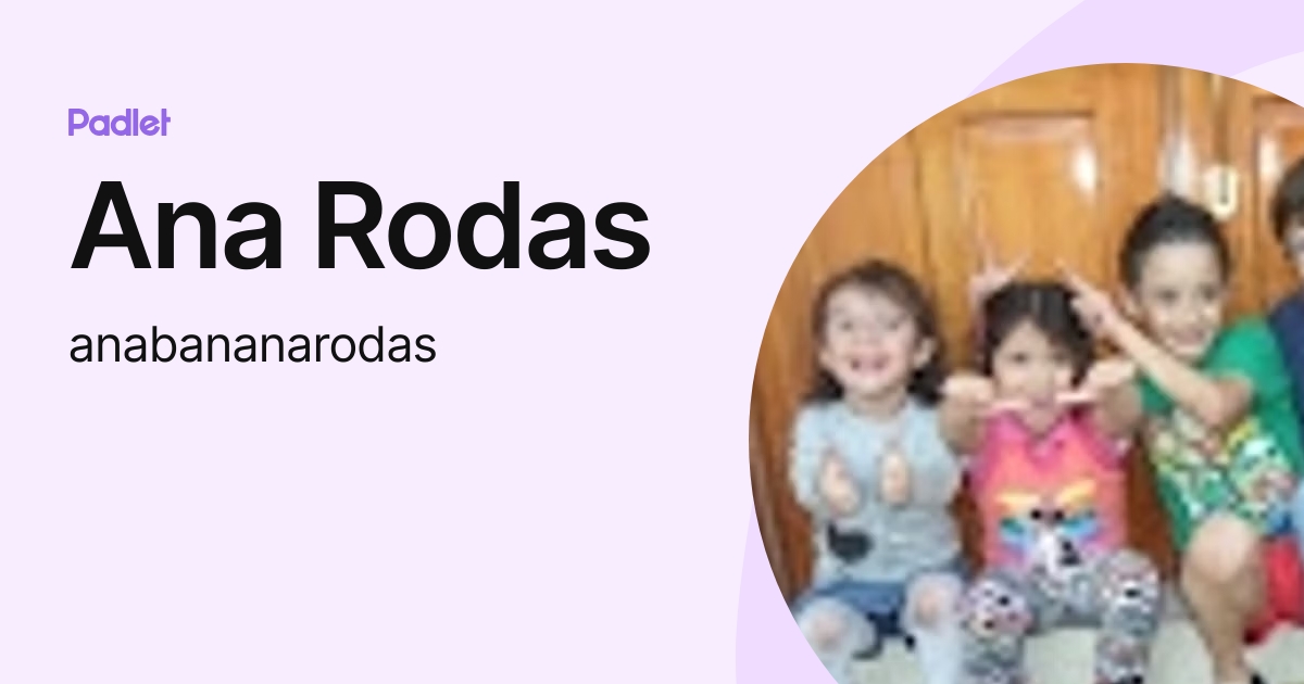 Ana Rodas (anabananarodas) profile | Padlet