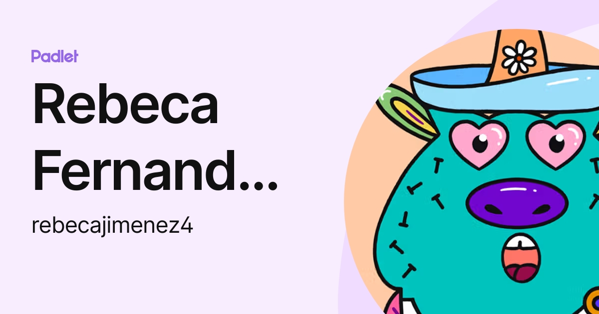 Rebeca Fernanda Jimenez Jimenez (rebecajimenez4) profile | Padlet