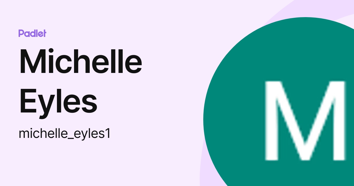 Michelle Eyles (michelle_eyles) profile | Padlet