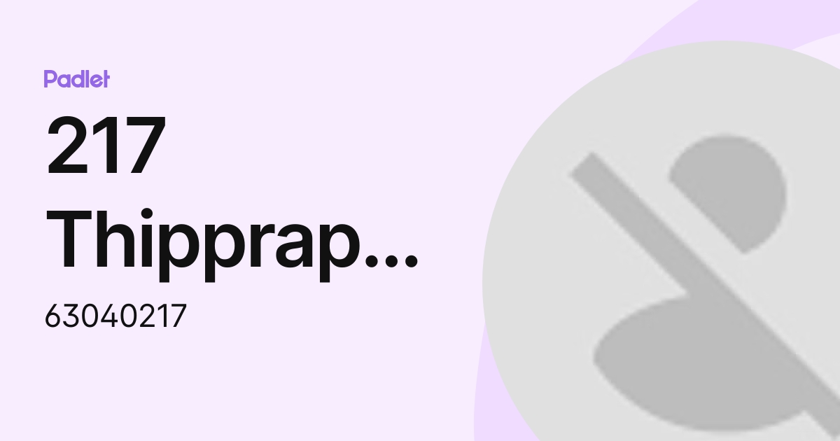 217 Thipprapha Suanse (63040217) profile | Padlet