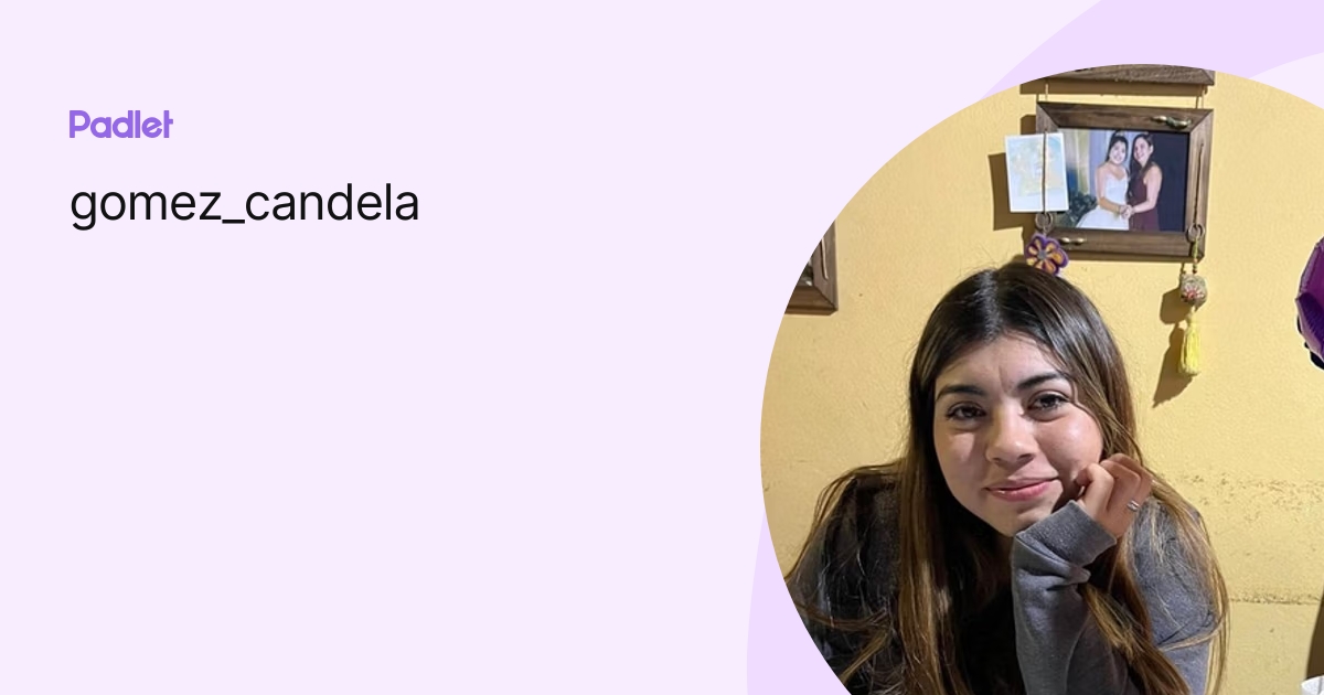 gomez_candela profile | Padlet
