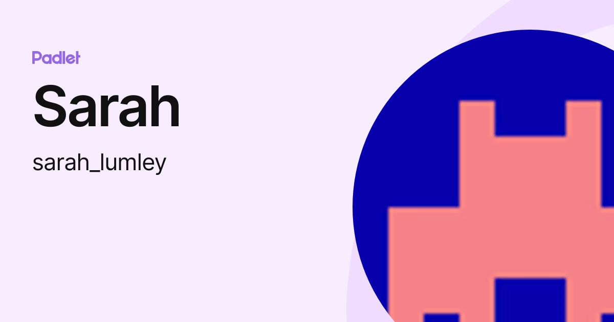 Sarah (sarah_lumley) profile | Padlet