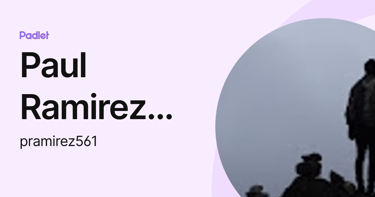 Paul Ramirez Villota (pramirez561) profile | Padlet