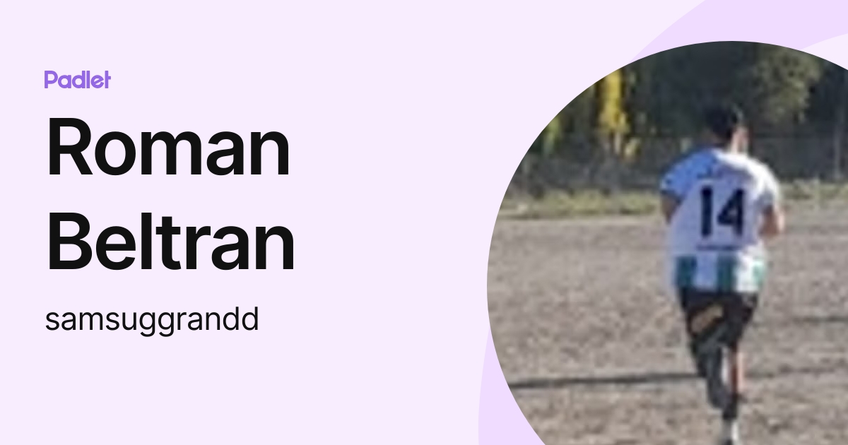 Roman Beltran (samsuggrandd) profile | Padlet