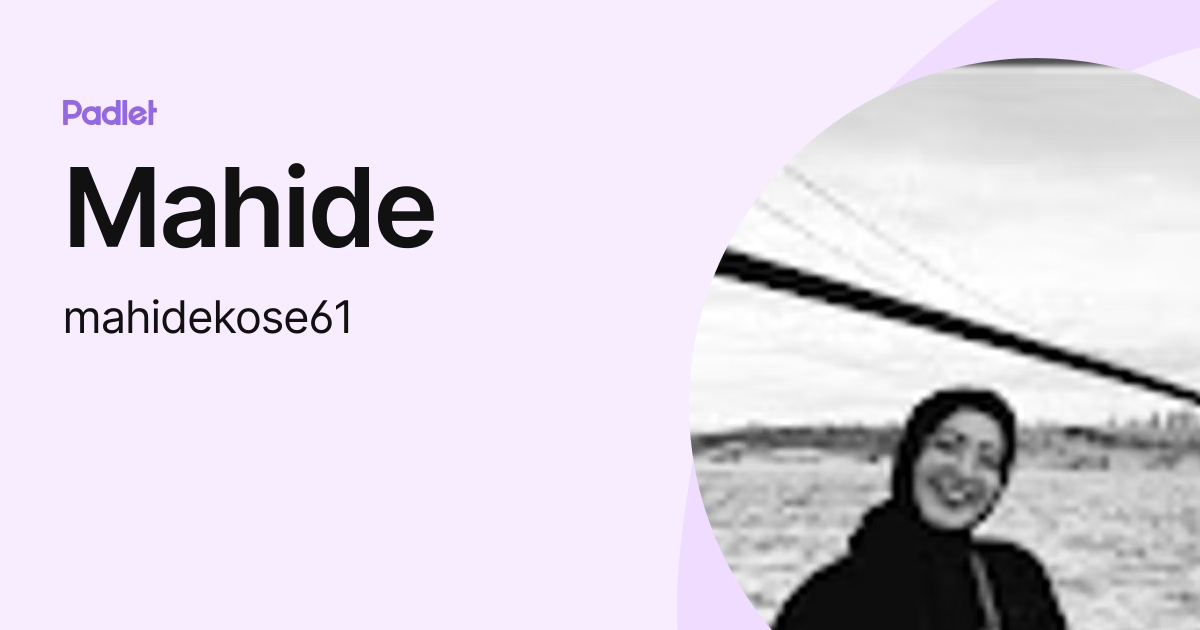Mahide (mahidekose61) profile | Padlet