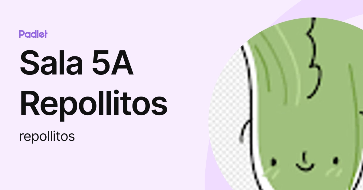 Sala 5A Repollitos (repollitos) profile | Padlet
