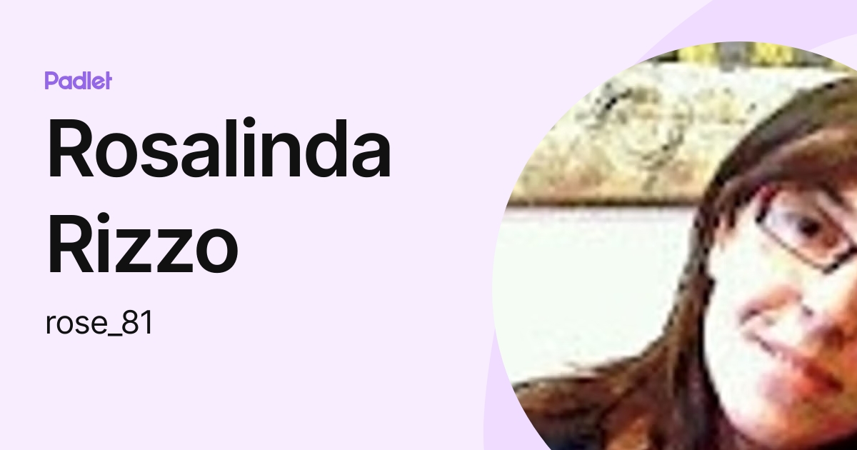 Rosalinda Rizzo (rose_81) profile | Padlet