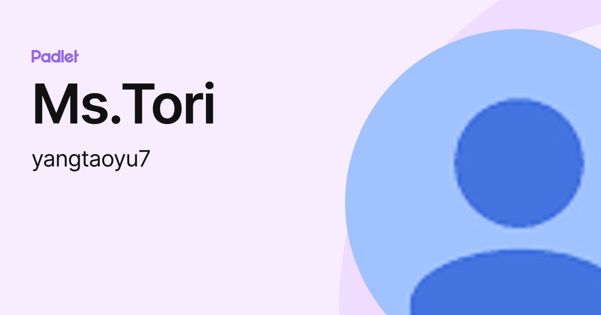 Ms.Tori (yangtaoyu7) profile | Padlet