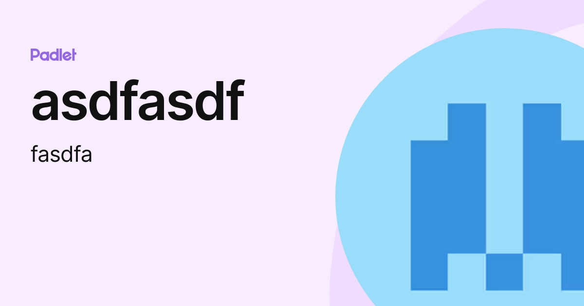 asdfasdf (fasdfa) profile | Padlet