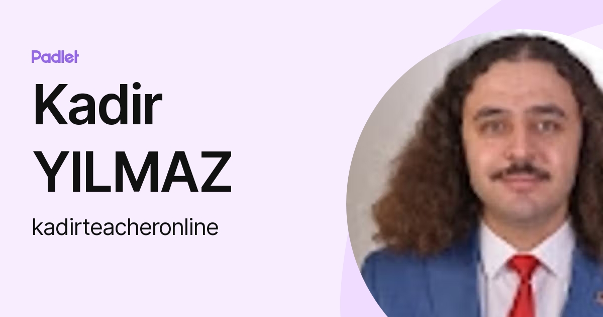 Kadir YILMAZ (kadirteacheronline) profile | Padlet