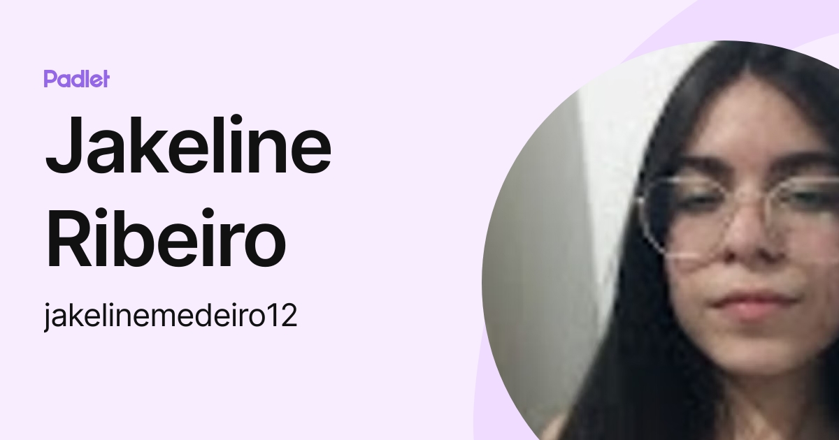 Jakeline Ribeiro (jakelinemedeiro12) profile | Padlet