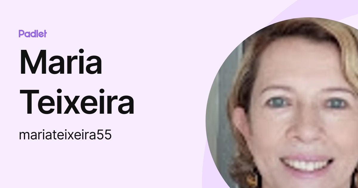Maria Teixeira (mariateixeira55) profile | Padlet
