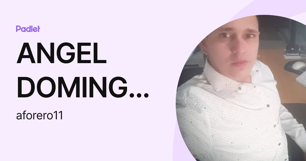 ANGEL DOMINGO FORERO LOZADA (aforero11) profile | Padlet