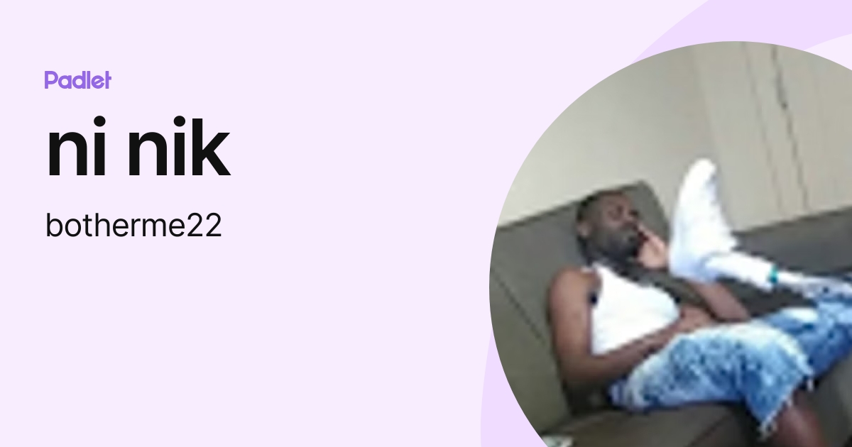 ni nik (botherme22) profile | Padlet