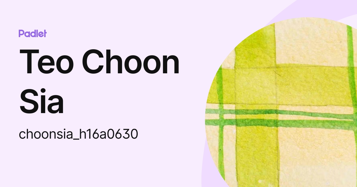 Teo Choon Sia (choonsia_h16a0630) profile | Padlet