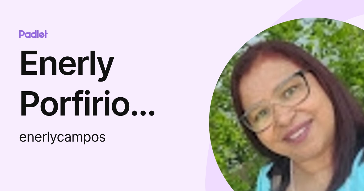 Enerly Porfirio Campos (enerlycampos) profile | Padlet
