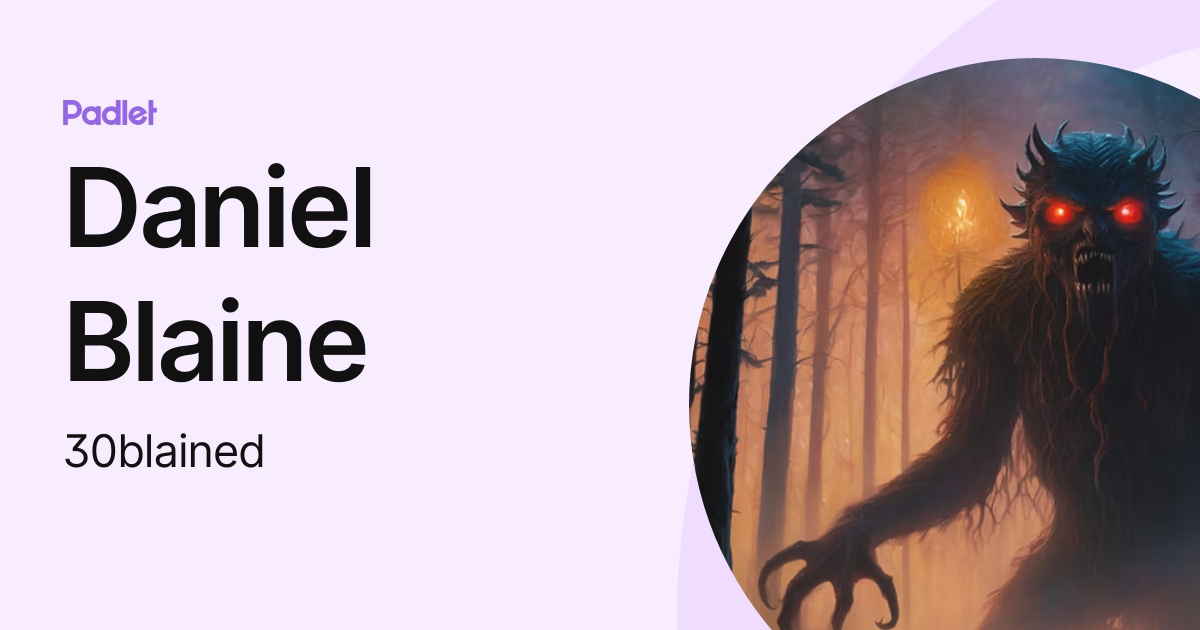 Daniel Blaine (30blained) profile | Padlet