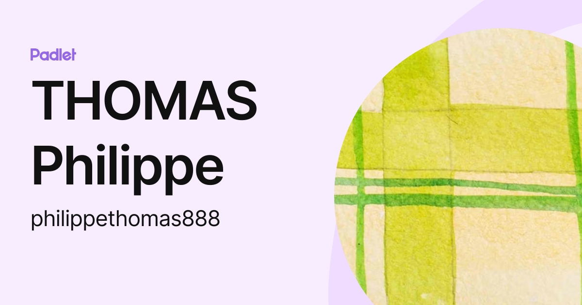 THOMAS Philippe (philippethomas888) profile | Padlet