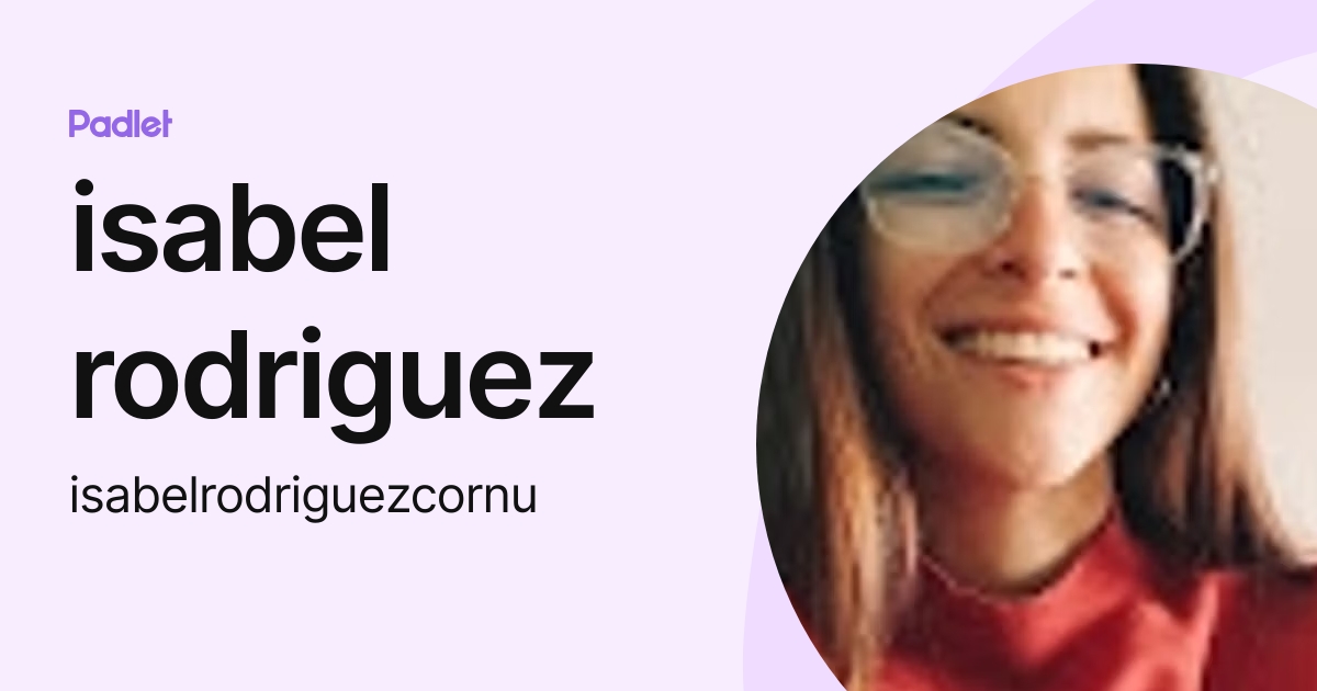isabel rodriguez (isabelrodriguezcornu) profile | Padlet