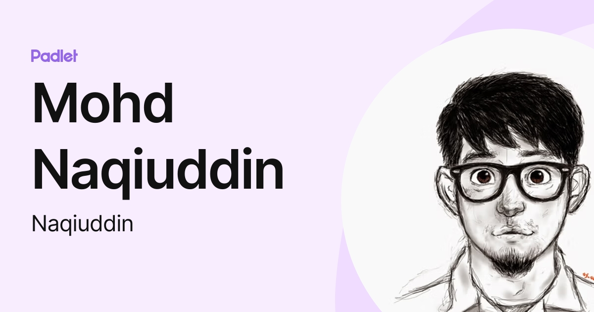 Mohd Naqiuddin (Naqiuddin) profile | Padlet