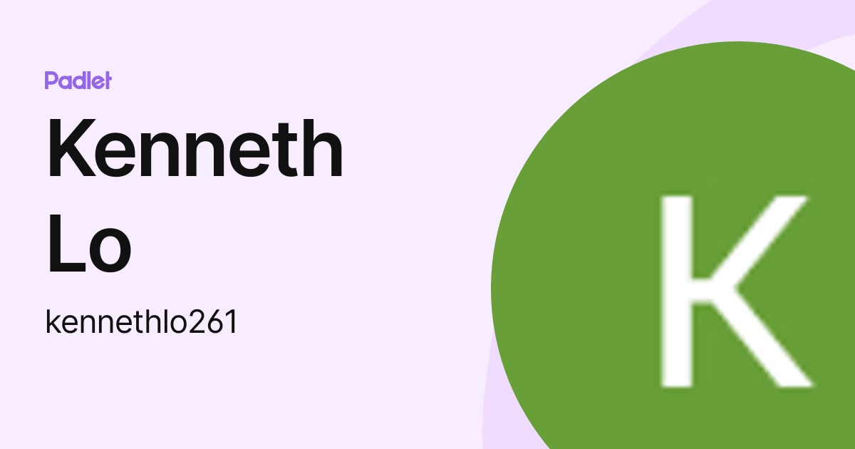 Kenneth Lo (kennethlo261) profile | Padlet