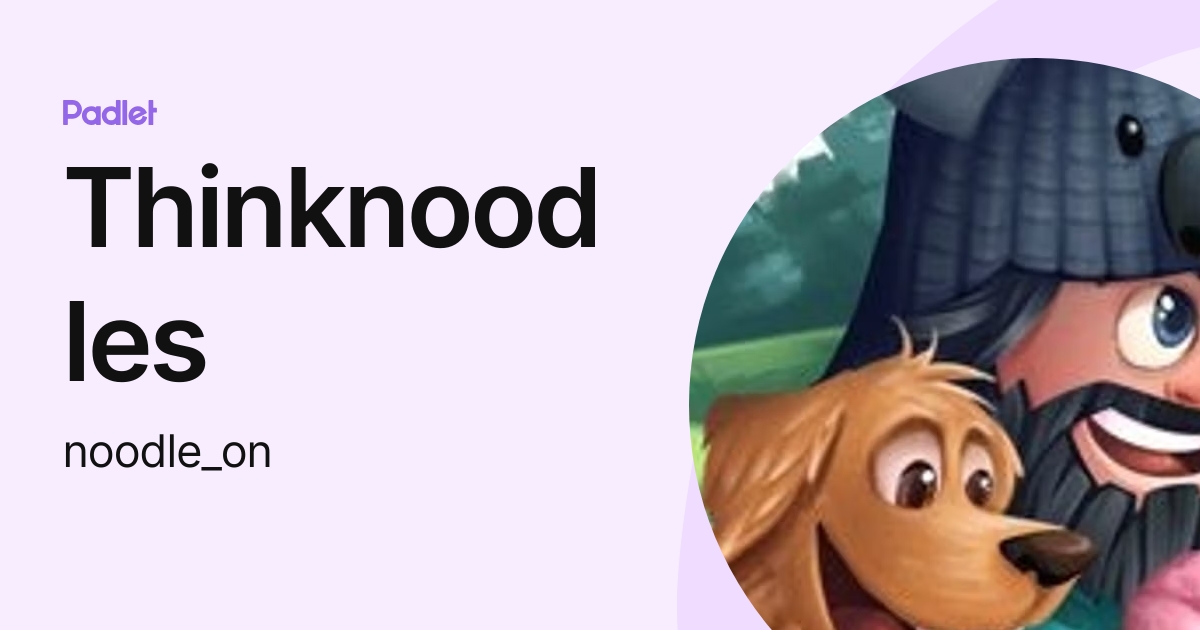 Thinknoodles (noodle_on) profile | Padlet