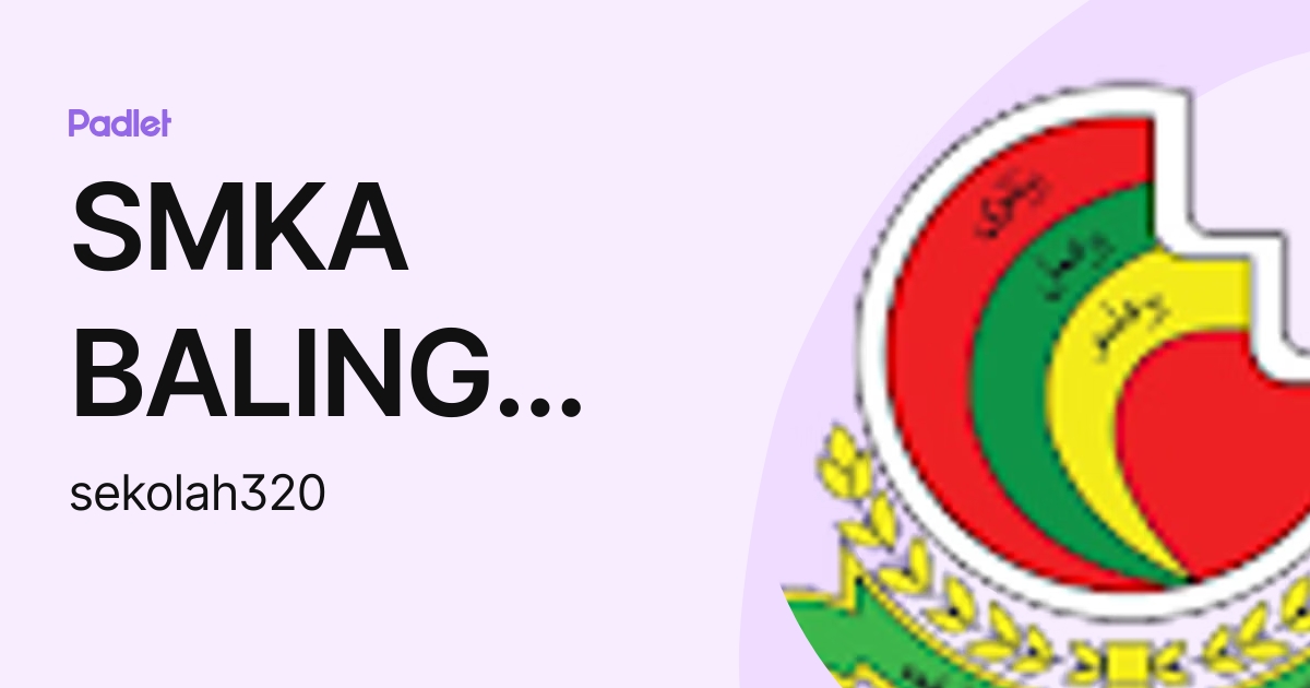 SMKA BALING KPM-SK-Admin (sekolah320) profile | Padlet