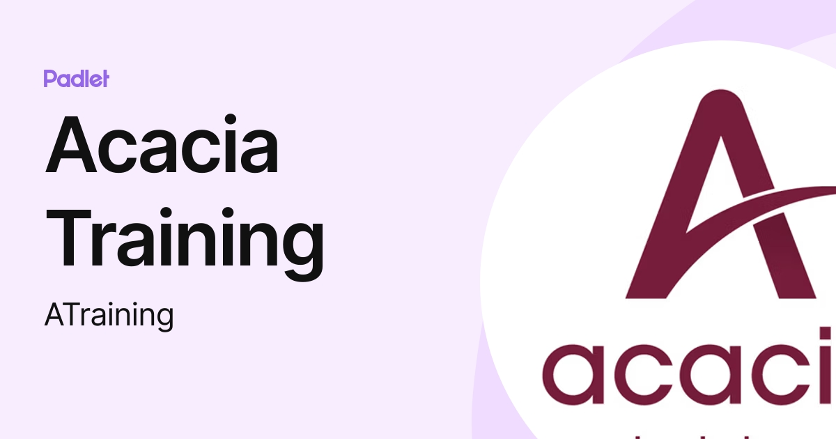 Acacia Training (ATraining) profile | Padlet