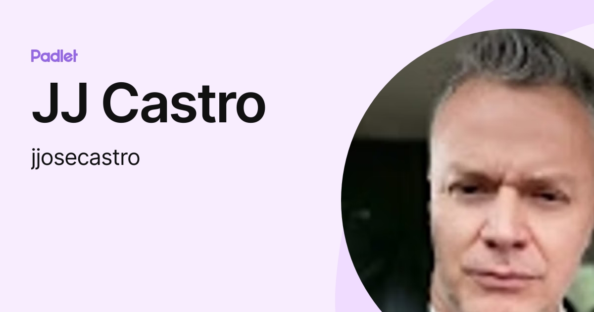 JJ Castro (jjosecastro) profile | Padlet