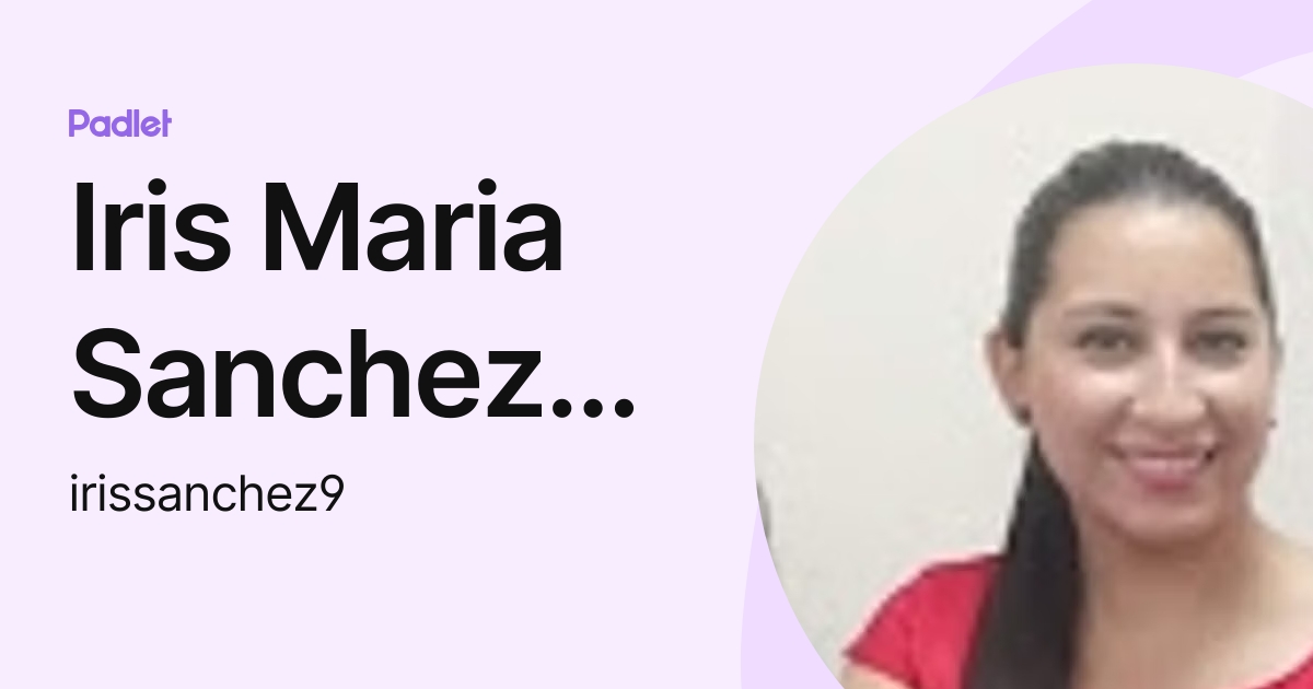 Iris Maria Sanchez Azua (irissanchez9) profile | Padlet