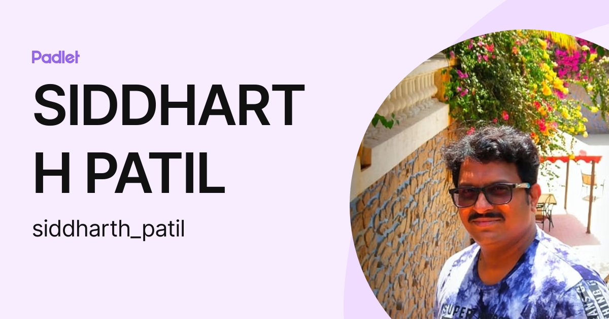 SIDDHARTH PATIL (siddharth_patil) profile | Padlet
