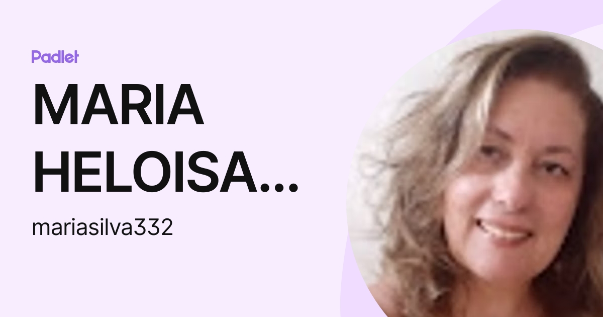 MARIA HELOISA CERQUEIRA SILVA (mariasilva332) profile | Padlet