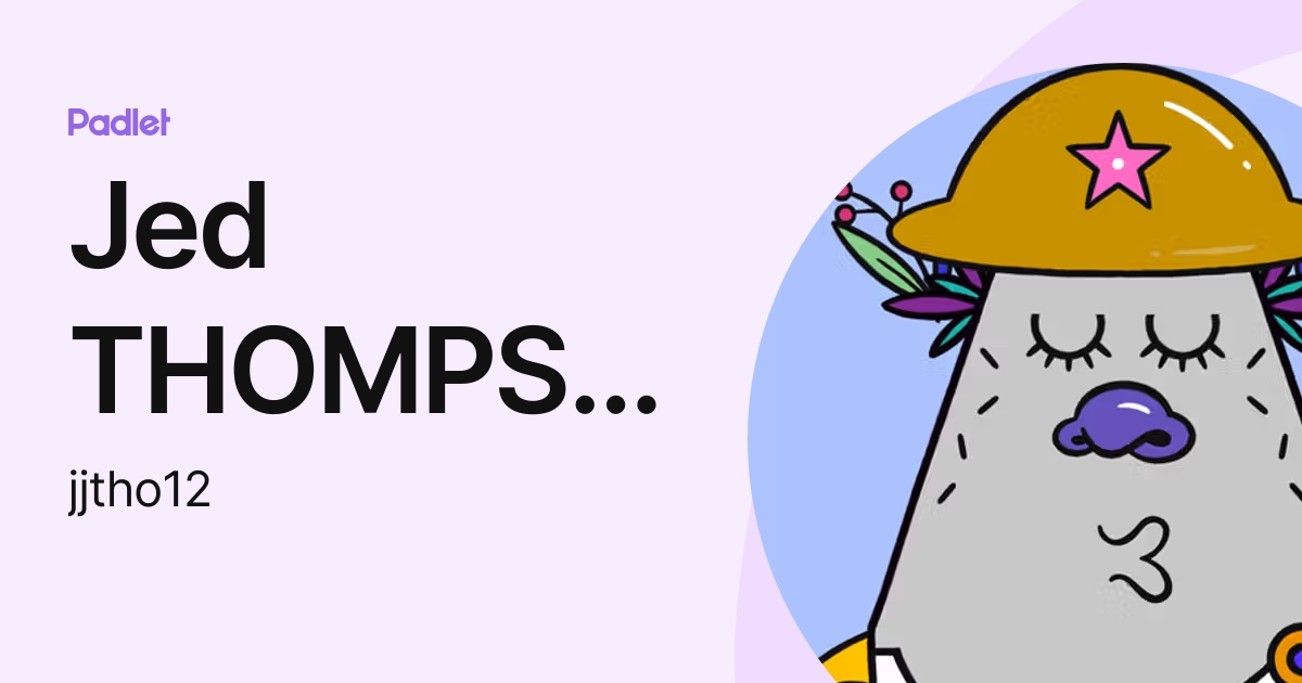 Jed THOMPSON (jjtho12) profile | Padlet