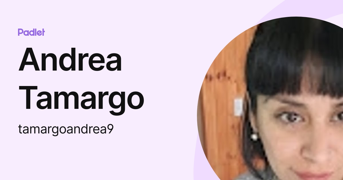 Andrea Tamargo (tamargoandrea9) profile | Padlet