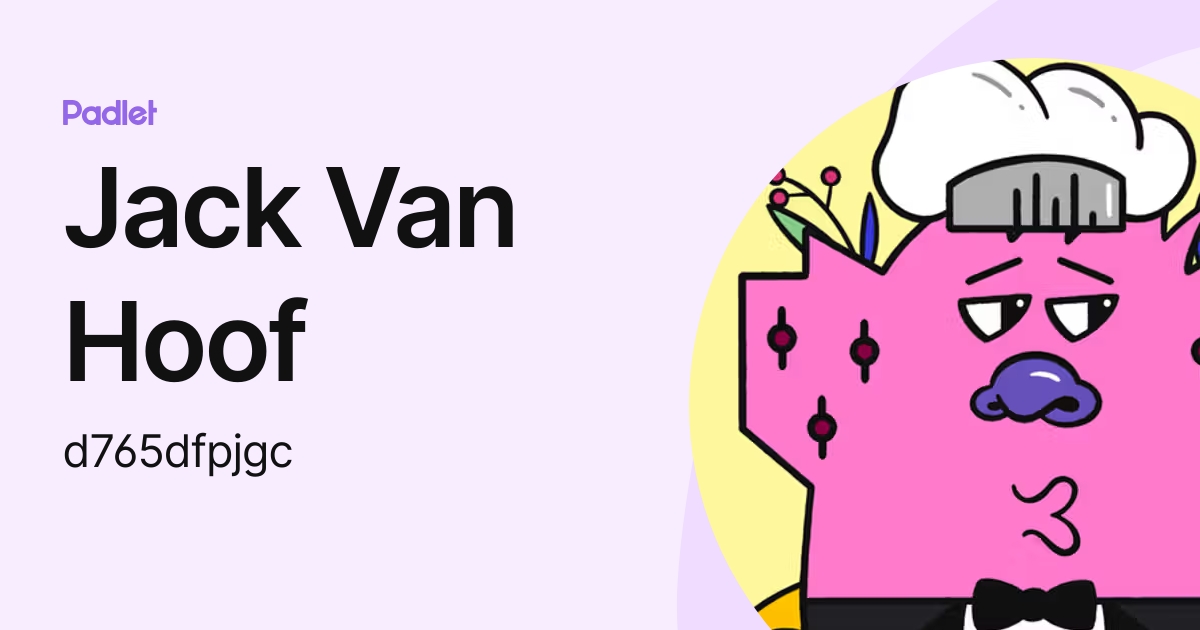 Jack Van Hoof (d765dfpjgc) profile | Padlet