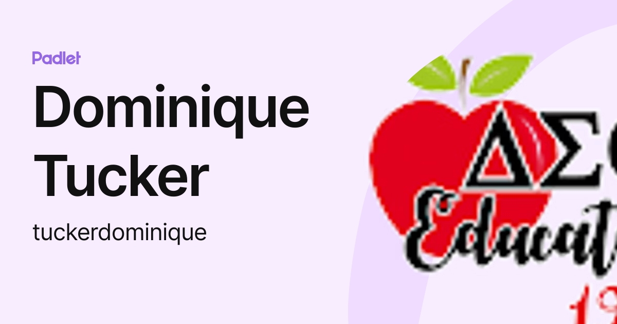 Dominique Tucker (tuckerdominique) profile | Padlet