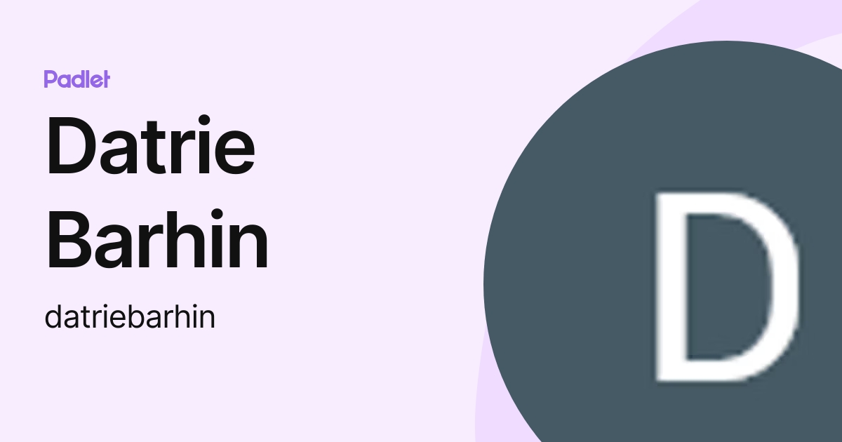 Datrie Barhin (datriebarhin) profile | Padlet