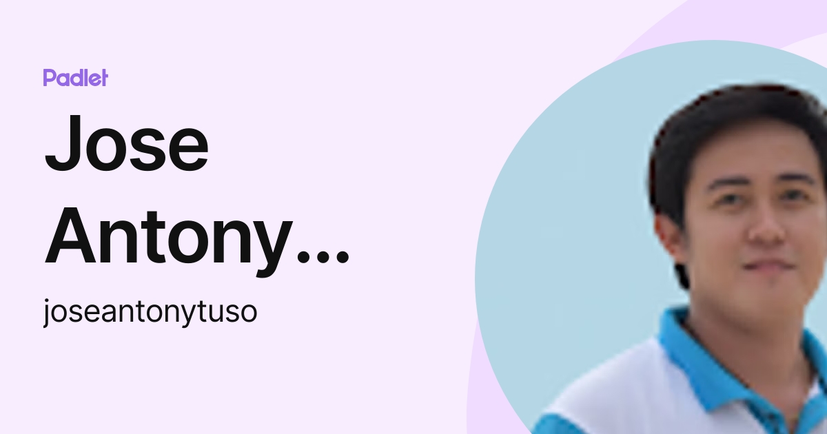 Jose Antony Tuso (joseantonytuso) profile | Padlet