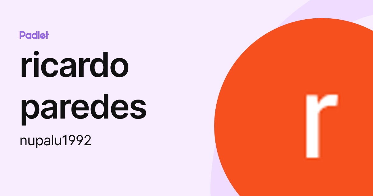 ricardo paredes (nupalu1992) profile | Padlet