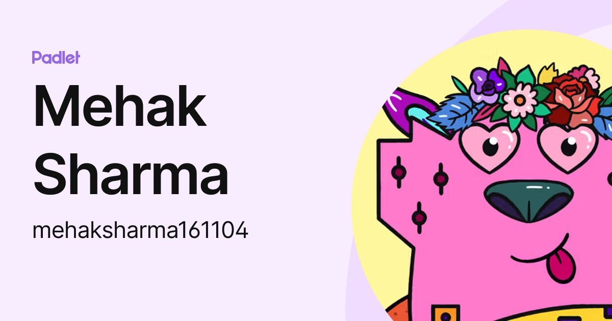 Mehak Sharma (mehaksharma161104) profile | Padlet