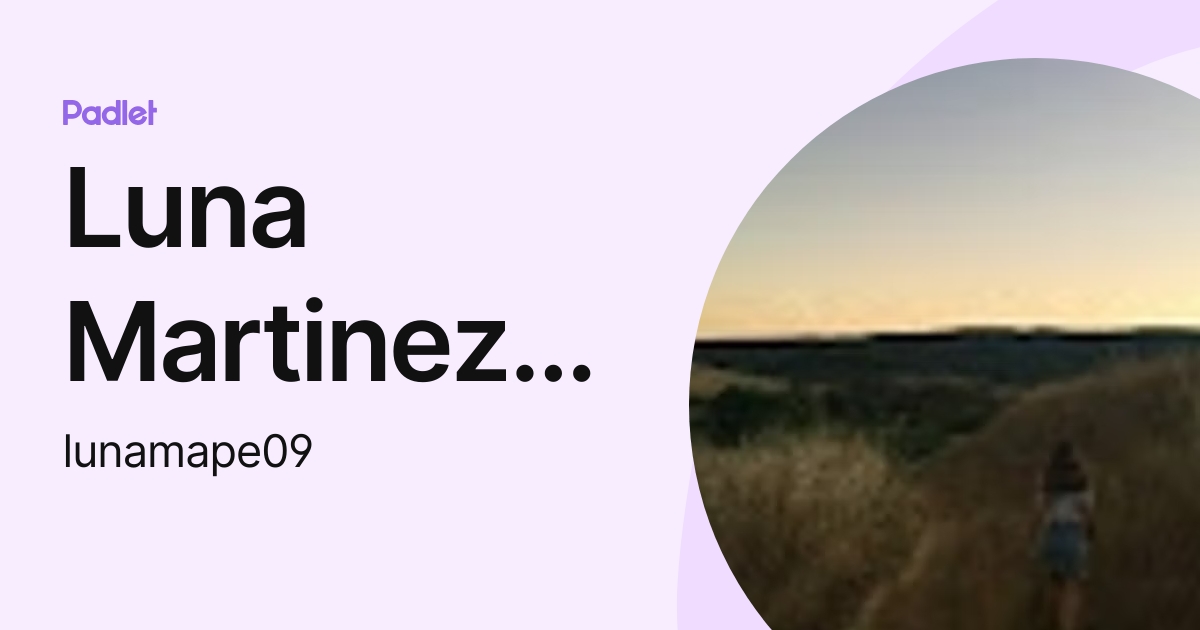 Luna Martinez Perez (lunamape09) profile | Padlet